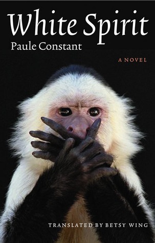 White Spirit (European Women Writers) by Paule Constant | Goodreads