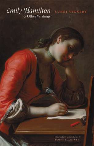 Emily Hamilton and Other Writings by Sukey Vickery | Goodreads