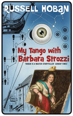 My Tango With Barbara Strozzi by Russell Hoban | Goodreads