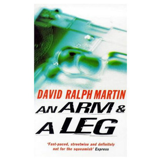 Arm and a Leg by David Ralph Martin | Goodreads