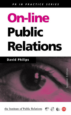 Online Public Relations by David Philips | Goodreads