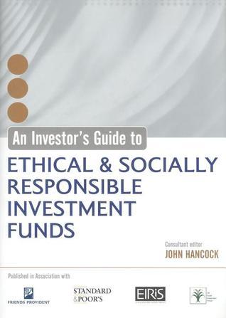 An Investor's Guide to Ethical Funds: A Unique Analysis of UK-Based ...