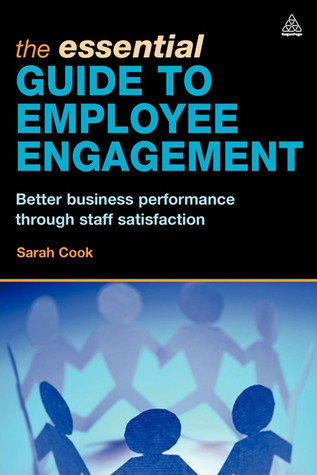 The Essential Guide to Employee Engagement: Better Business Performance ...
