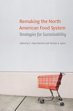 Remaking the North American Food System: Strategies for Sustainability ...