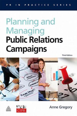 Planning and Managing Public Relations Campaigns: A Strategic Approach ...