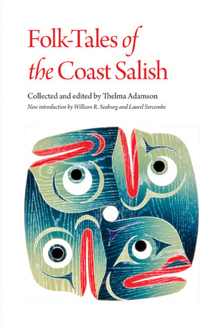 Folk-Tales of the Coast Salish by William R. Seaburg | Goodreads
