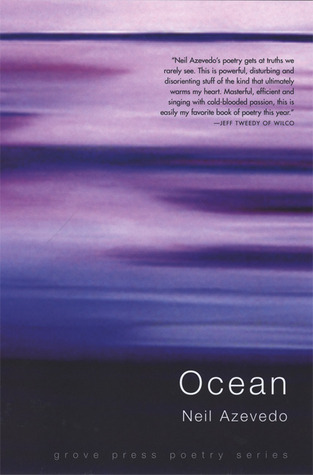 Ocean (Grove Press Poetry) by Neil Azevedo | Goodreads