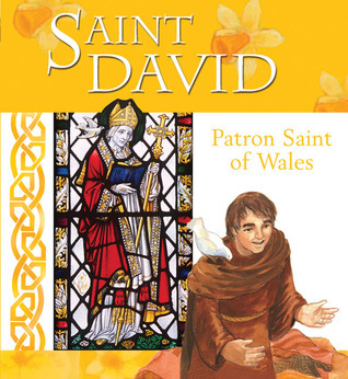 Saint David: Patron Saint of Wales by Lois Rock | Goodreads