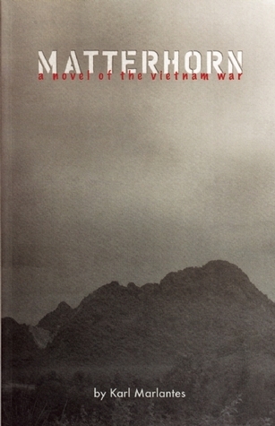 Matterhorn: A Novel of the Vietnam War by Karl Marlantes | Goodreads