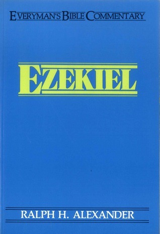 Ezekiel- Everyman's Bible Commentary by Ralph H. Alexander | Goodreads
