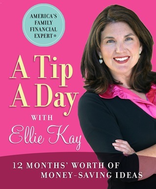 A Tip a Day with Ellie Kay: 12 Months' Worth of Money-Saving Ideas by ...