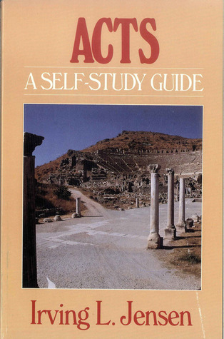 Acts- Jensen Bible Self Study Guide by Irving L. Jensen | Goodreads