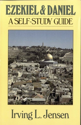 Ezekiel & Daniel- Jensen Bible Self Study Guide by Irving L. Jensen ...