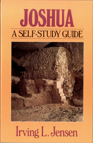 Joshua- Jensen Bible Self Study Guide by Irving L. Jensen | Goodreads