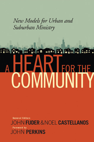 A Heart for the Community: New Models for Urban and Suburban Ministry ...