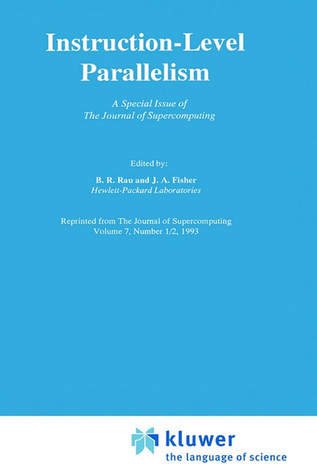 Instruction-Level Parallelism: A Special Issue of The Journal of ...
