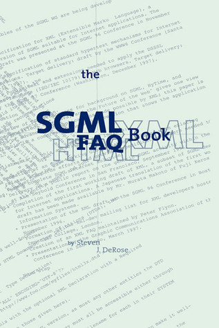 The SGML FAQ Book: Understanding the Foundation of HTML and XML by ...