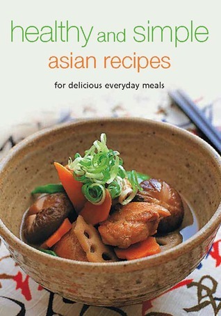 Healthy and Simple Asian Recipes: For Delicious Everyday Meals by ...