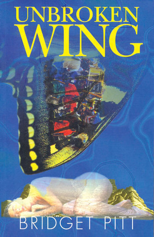 Unbroken Wing by Bridget Pitt | Goodreads