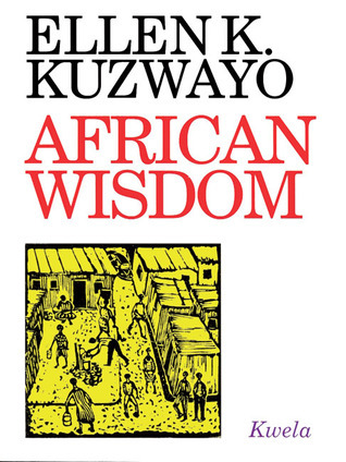 African Wisdom: A Personal Collection of Setswana Proverbs by Ellen ...