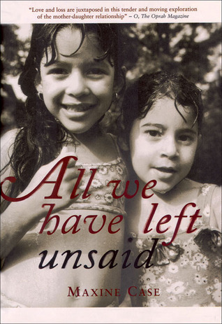 All We Have Left Unsaid by Maxine Case | Goodreads