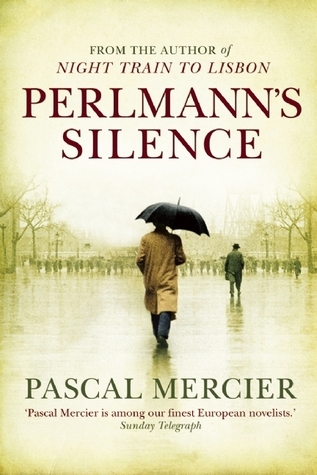 Perlmann's Silence by Pascal Mercier | Goodreads