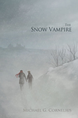 The Snow Vampire by Michael G. Cornelius | Goodreads