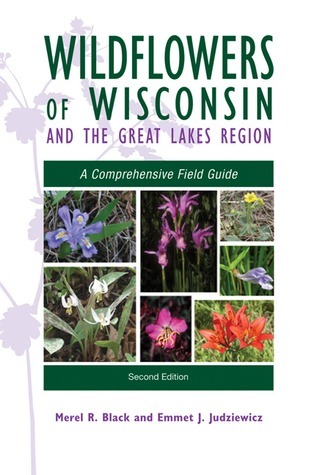 Wildflowers of Wisconsin and the Great Lakes Region: A Comprehensive ...