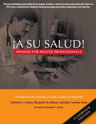 ¡A Su Salud!: Spanish for Health Professionals, Classroom Edition by ...
