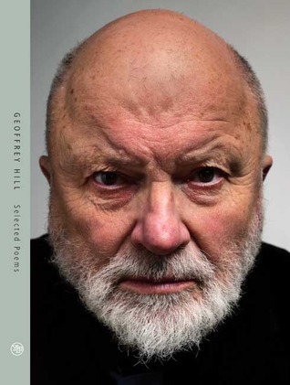 Selected Poems by Geoffrey Hill | Goodreads