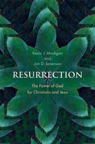 Resurrection: The Power of God for Christians and Jews by Kevin J ...