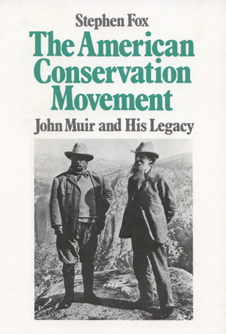 American Conservation Movement: John Muir And His Legacy by Stephen R ...