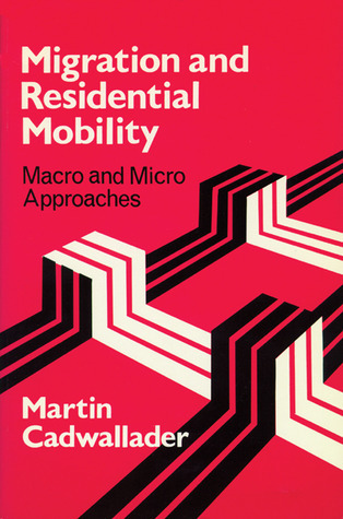 Migration and Residential Mobility: Macro and Micro Approaches by ...
