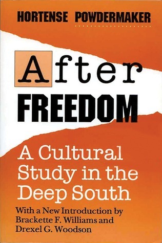After Freedom: A Cultural Study In The Deep South by Hortense ...