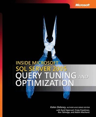 Inside Microsoft SQL Server 2005: Query Tuning and Optimization: Query Tuning and Optimization ...