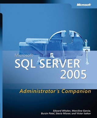 Microsoft SQL Server 2005 Administrator's Companion by Edward Whalen ...