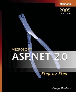 Microsoft® ASP.NET 2.0 Step By Step by George Shepherd | Goodreads