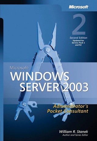 Microsoft® Windows Server™ 2003 Administrator's Pocket Consultant by William R. Stanek | Goodreads