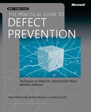 The Practical Guide to Defect Prevention by Marc McDonald | Goodreads
