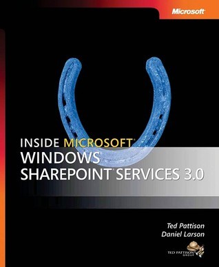 Inside Microsoft® Windows® SharePoint® Services 3.0 by Ted Pattison | Goodreads