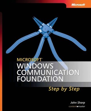 Microsoft Windows Communication Foundation: Step by Step by John Sharp ...