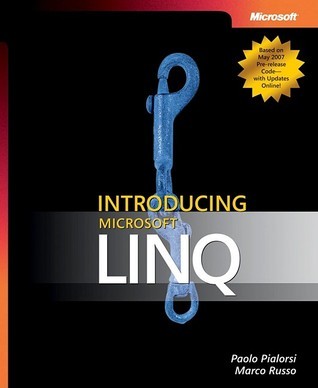 Introducing Microsoft LINQ by Paolo Pialorsi | Goodreads