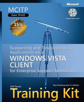 MCITP Self-Paced Training Kit (Exam 70-622): Supporting and Troubleshooting Applications on a ...
