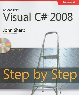 Microsoft Visual C# 2008: Step by Step by John Sharp | Goodreads