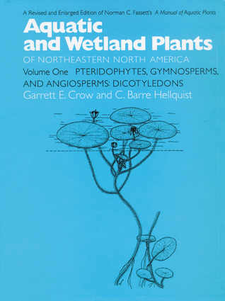 Aquatic and Wetland Plants of Northeastern North America, Volume I: A ...