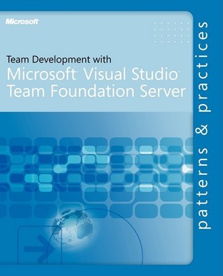 Team Development with Visual Studio Team Foundation Server by Microsoft ...
