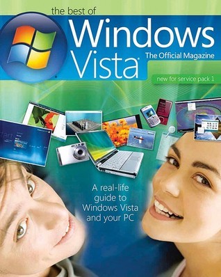 The Best of Windows Vista®: the Official Magazine: A real-life guide to ...