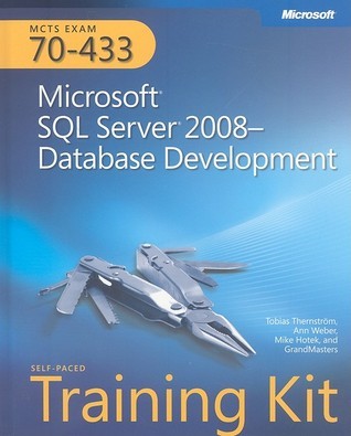 MCTS Self-Paced Training Kit (Exam 70-433): Microsoft SQL Server 2008 - Database Development by ...
