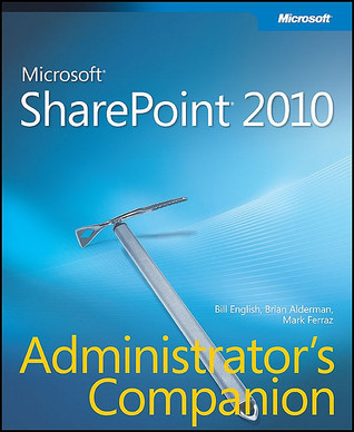 Microsoft® SharePoint® 2010 Administrator's Companion by Bill English | Goodreads