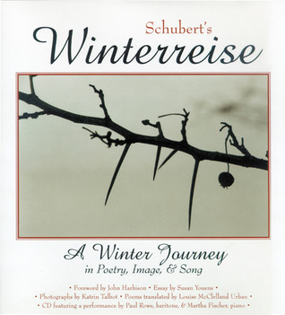 Winterreise: A Winter Journey in Poetry, Image, and Song by Franz ...